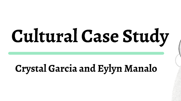 Cultural Case Study by eylyn manalo on Prezi