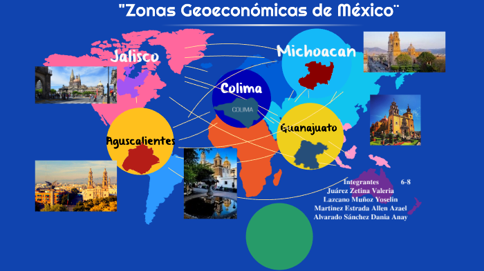 Zonas Geoeconomicas de México by dania alvarado on Prezi