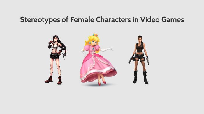 Stereotypes Of Female Characters In Video Games By Mary House On Prezi