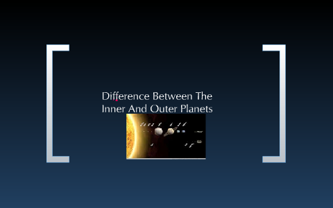 Difference Between Inner and Outer Planets by Alexander goodman on Prezi