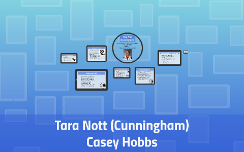 Tara Nott (Cunningham) by Casey Hobbs on Prezi