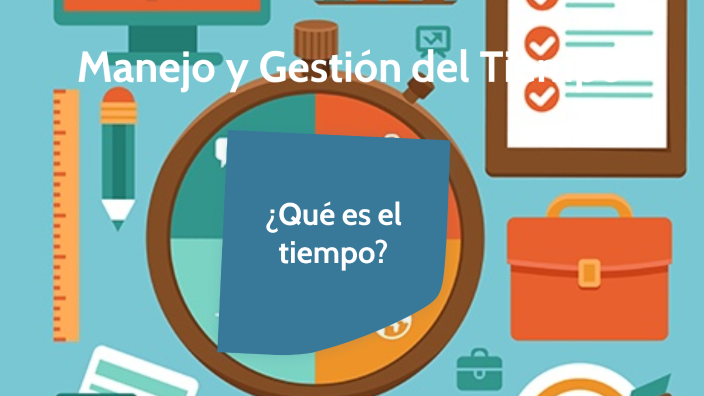 Manejo y gestion del tiempo by Benhail Rivera on Prezi
