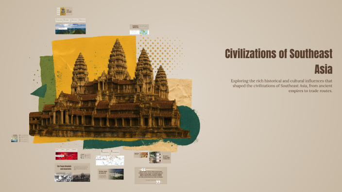 Civilizations of Southeast Asia by Licni nicolle on Prezi