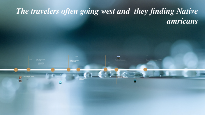 Interactions Between Travelers and Native Americans by Ismael Avila ...