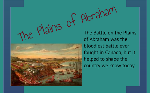 The Plains of Abraham by Kira MacDonald on Prezi
