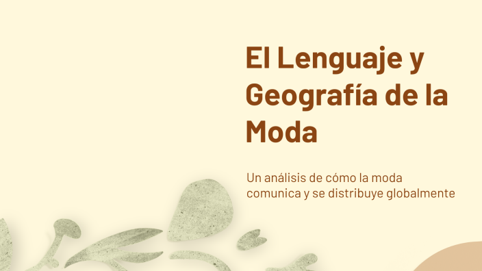 El Lenguaje y Geografía de la Moda by maya collado on Prezi