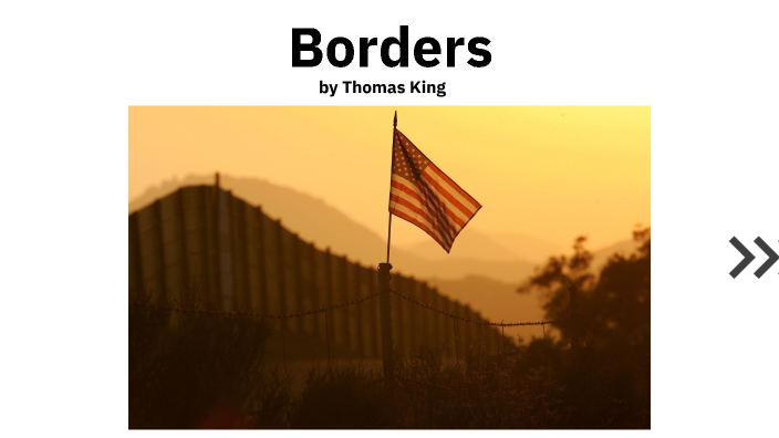 Borders by Thomas King by Louise Chris on Prezi