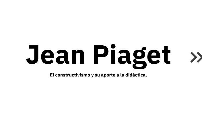El conocimiento como construcción activa: Piaget sostenía que el ...