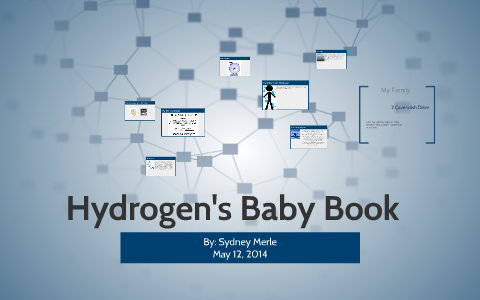 Hydrogen's Baby Book by Sydney Merle on Prezi
