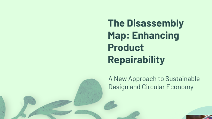 The Disassembly Map: Enhancing Product Repairability by Shweta Sandeep ...