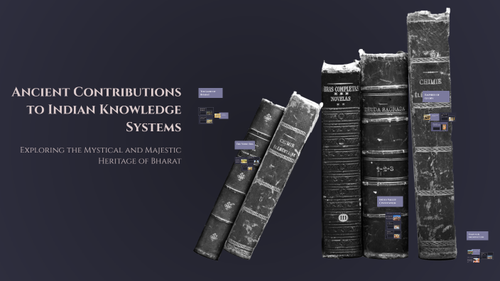Ancient Contributions to Indian Knowledge Systems by Sai Anvesh on Prezi