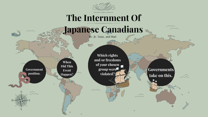 The Internment Of Japanese Canadians by Marianne Felipe on Prezi