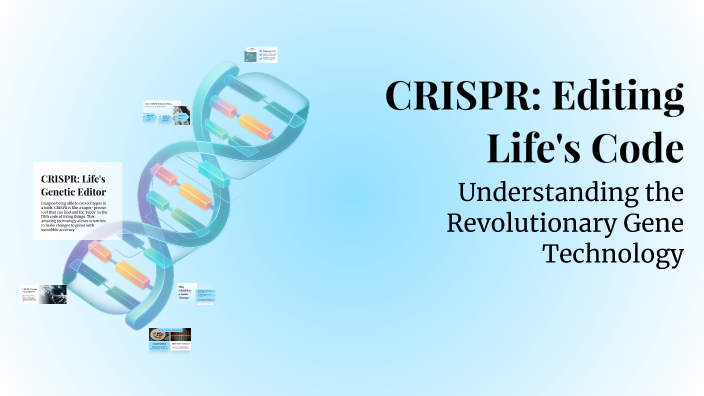 CRISPR: Editing Life's Code by on Prezi