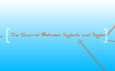 The Quarrel Between Sagbata and Sogbo by Mythology Class on Prezi
