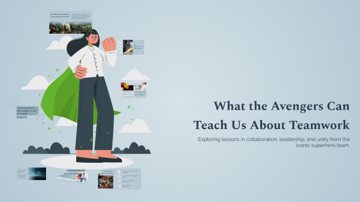 What the Avengers Can Teach Us About Teamwork by Ritesh Ingale on Prezi