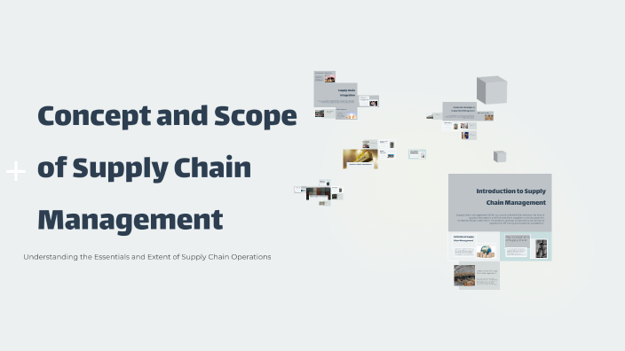 Concept and Scope of Supply Chain Management by Akshitha Boggari on Prezi
