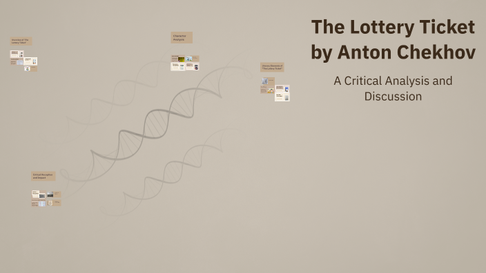 The Lottery Ticket by Anton Chekhov by Vanshika Sharma on Prezi