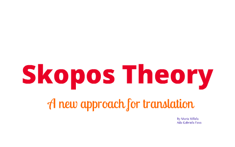 Skopos Theory by Maria Villela on Prezi