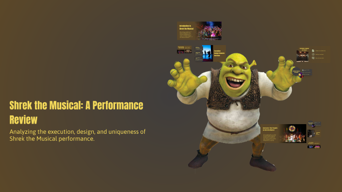 Shrek the Musical: A Performance Review by ashton kennedy on Prezi