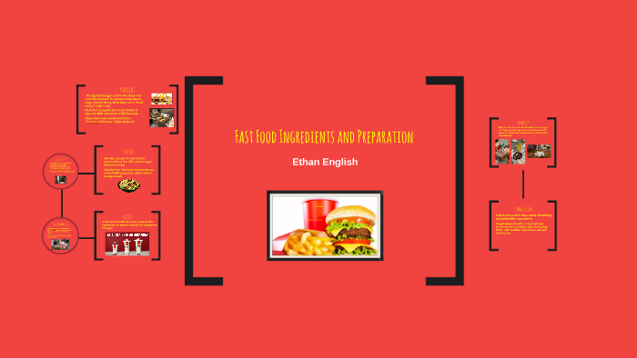 Fast Food Ingredients and Preparation by Ethan E on Prezi
