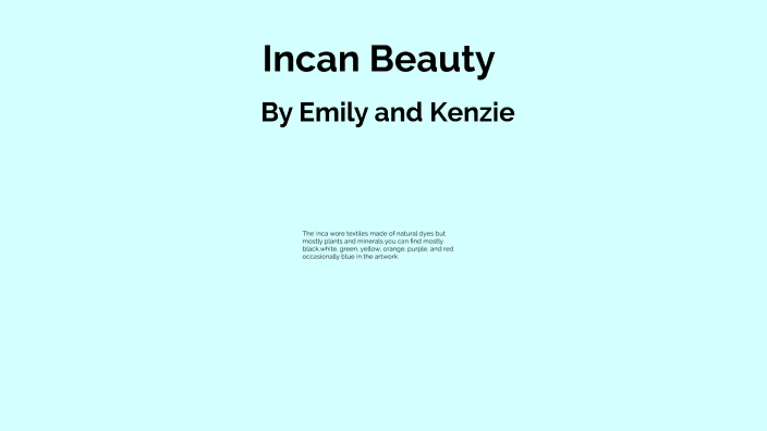 Inca Beauty by Mackenzie Delgado on Prezi