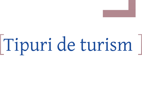 Tipuri de turism by Mirela Echim on Prezi