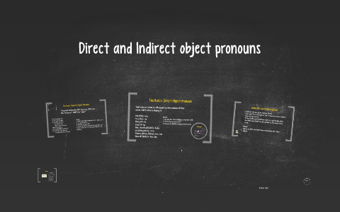 Direct and Indirect object pronouns by Kaylee Fish on Prezi