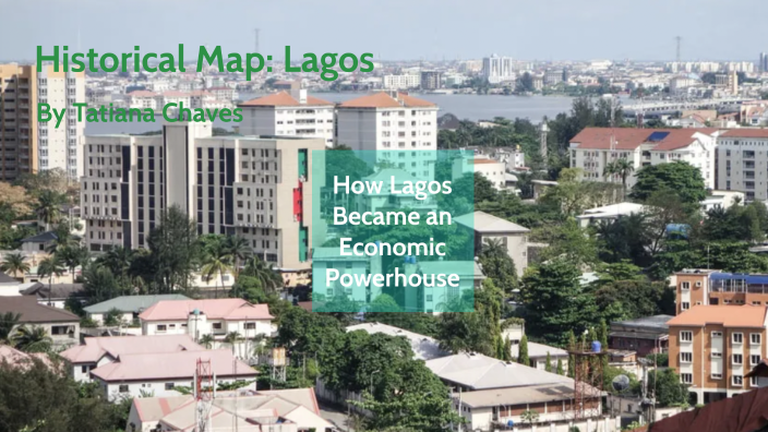 Historical Map: Lagos by Tatiana Chaves on Prezi