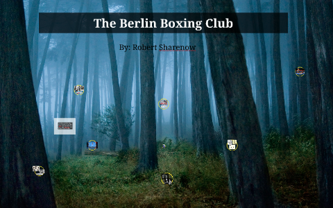 The Berlin Boxing Club by Nathan Ellis on Prezi