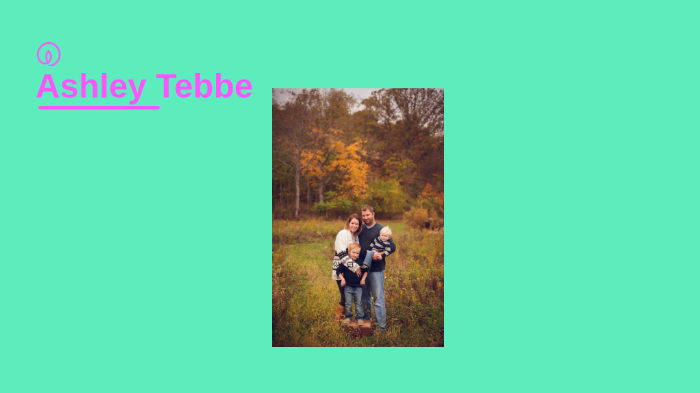 Ashley Tebbe by Ashley Tebbe on Prezi