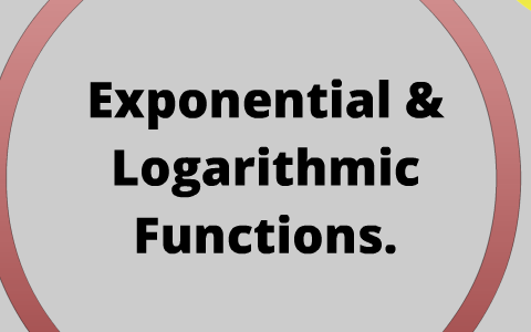 Exponential & Logarithmic Functions by Alyssa Hoag