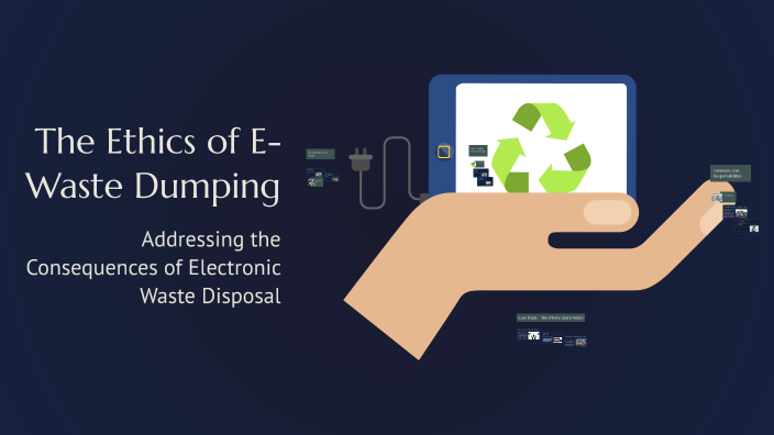 The Ethics of E-Waste Dumping by Chad Adams on Prezi
