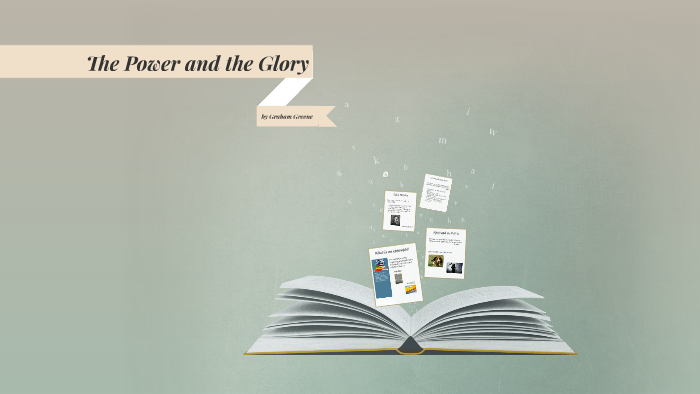 The Power and the Glory by Susan Copsey on Prezi