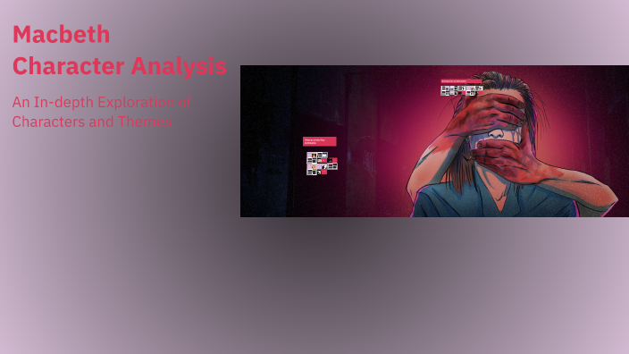 Macbeth Character Analysis by Jack Sea on Prezi