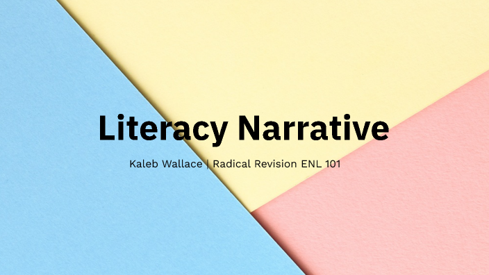 Literacy Narrative Radical Revision by Kaleb Wallace on Prezi