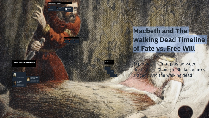 Macbeth: Timeline of Fate vs. Free Will by Jullie Alfaro on Prezi