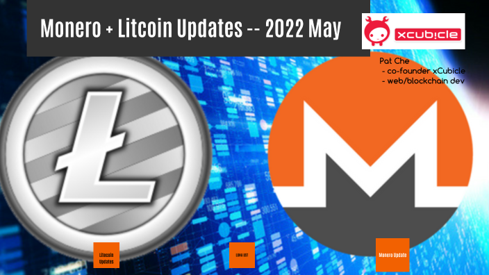 2022-05 Monero NYC Tail Emissions + LTC Mweb MimbleWimble by xCubicle x on Prezi