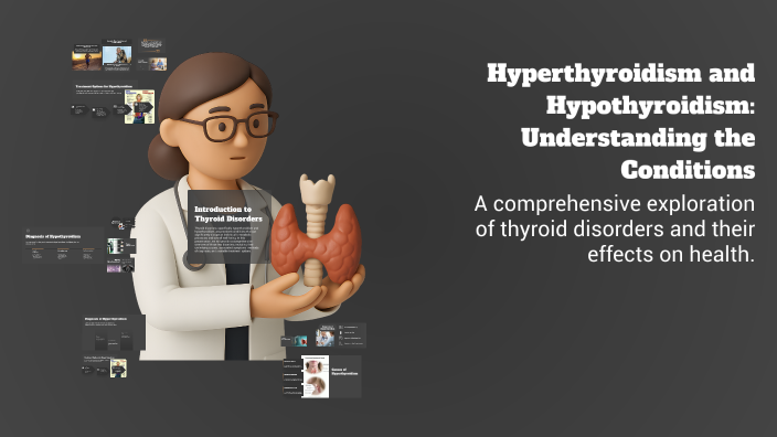 Hyperthyroidism and Hypothyroidism: Understanding the Conditions by ...