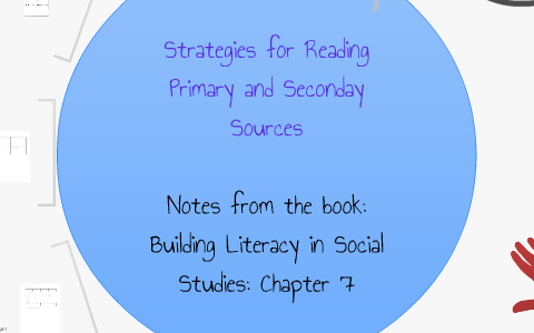 Strategies for Reading Primary and Secondary Sources by Erin Rivas on Prezi