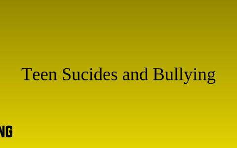 Teen /Bullying and Suicides by alexis abney on Prezi