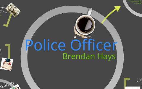police officer by Brendan Hays on Prezi