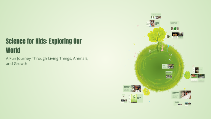 Science for Kids: Exploring Our World by Jone Doe on Prezi