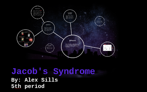 Jacobs' Syndrome by Alex Sills on Prezi