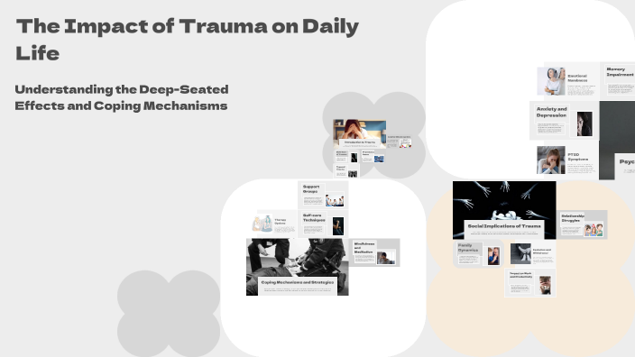 The Impact of Trauma on Daily Life by linda gerrits on Prezi