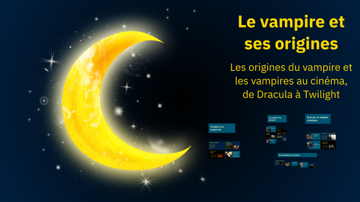Le vampire et ses origines by hortense lamaison on Prezi