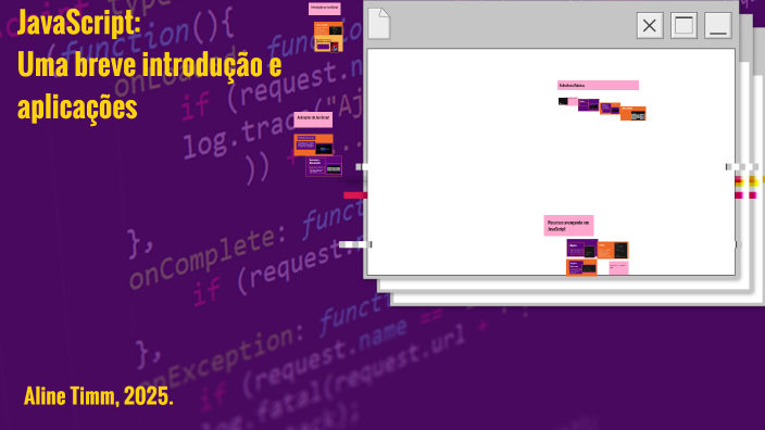 JavaScript: Uma breve introdução e aplicações by Aline Timm on Prezi