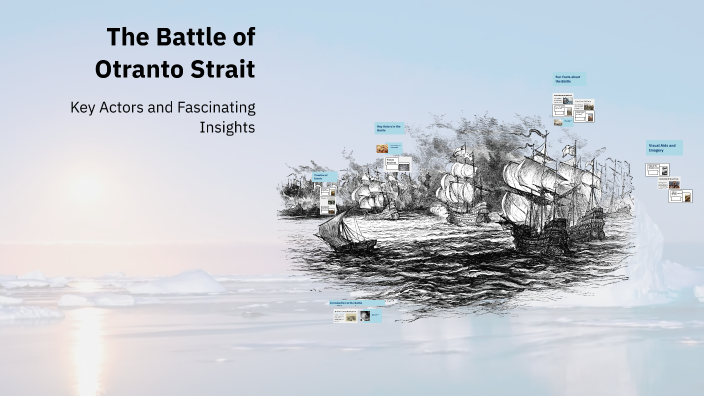 The Battle of Otranto Strait by Carly Rodriguez on Prezi