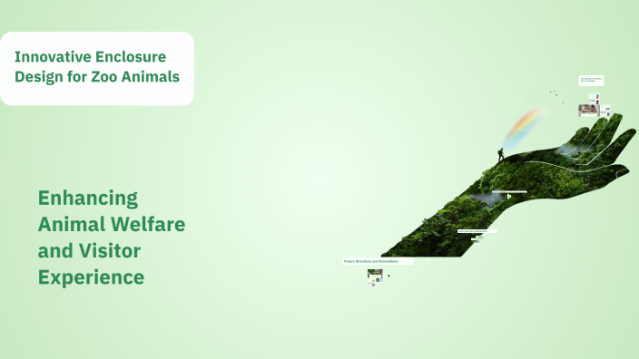 Innovative Enclosure Design for Zoo Animals by SRIJAN DAS on Prezi