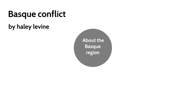 Basque Conflict by haley levine on Prezi