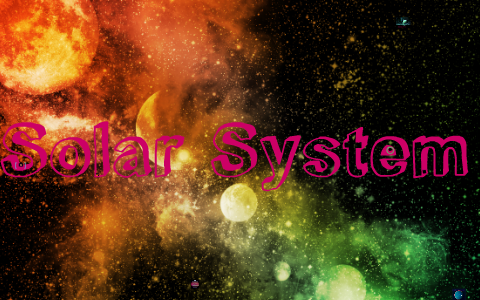 solar system by charla hall on Prezi